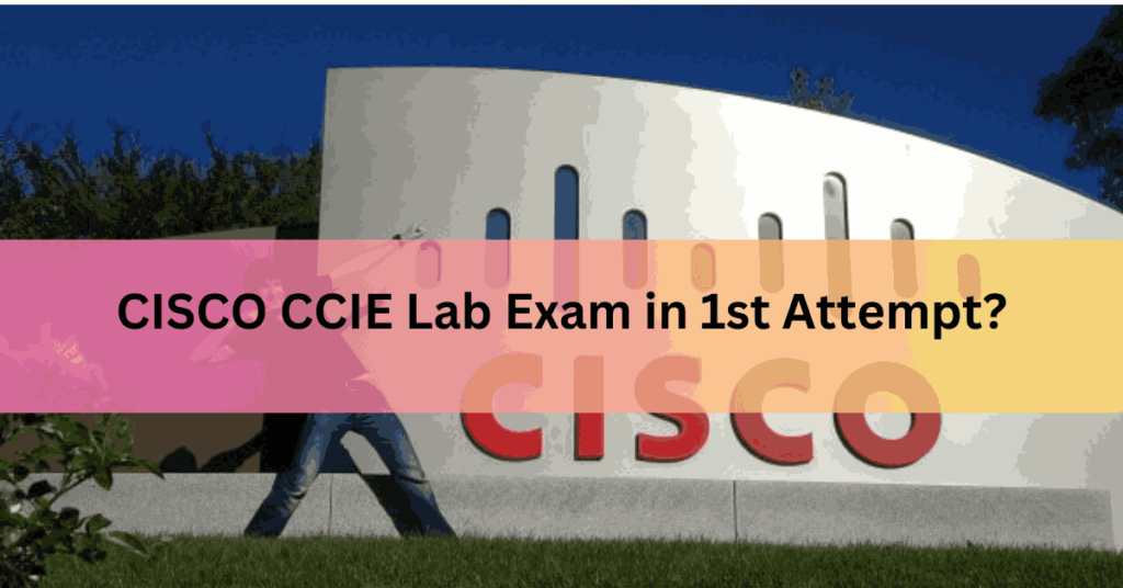 CISCO CCIE Lab Exam in 1st Attempt | Tips to pass - VyvyManga