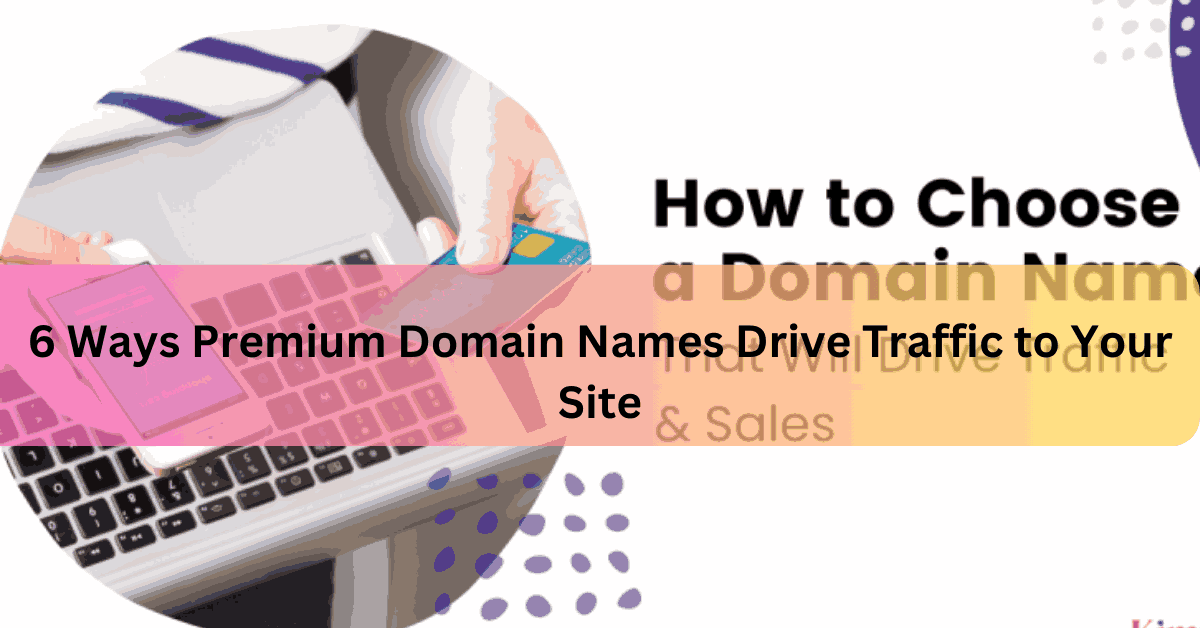 6 Ways Premium Domain Names Drive Traffic to Your Site - VyvyManga